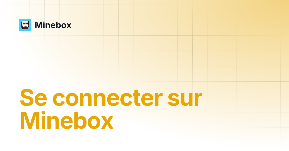 Se connecter sur Minebox | Minebox
