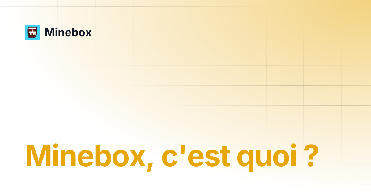 Minebox, c'est quoi ? | Minebox