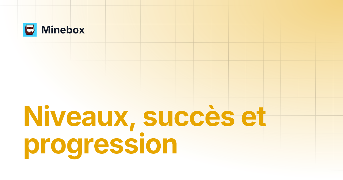 Niveaux, succès et progression | Minebox